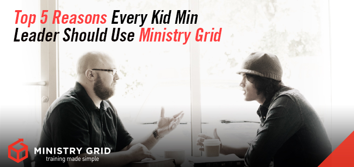 Top 5 Reasons Every Kids Ministry Leader Should Use Ministry Grid ...