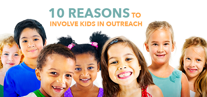 10 Reasons to Involve Kids in Outreach - Kids Ministry - Dedicated to ...