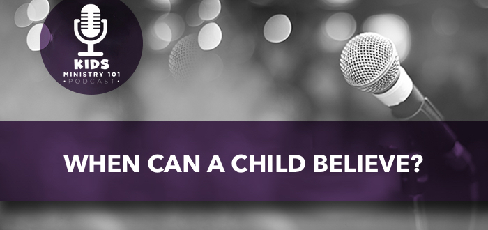When Can A Child Believe? - Kids Ministry - Dedicated to helping Kids ...