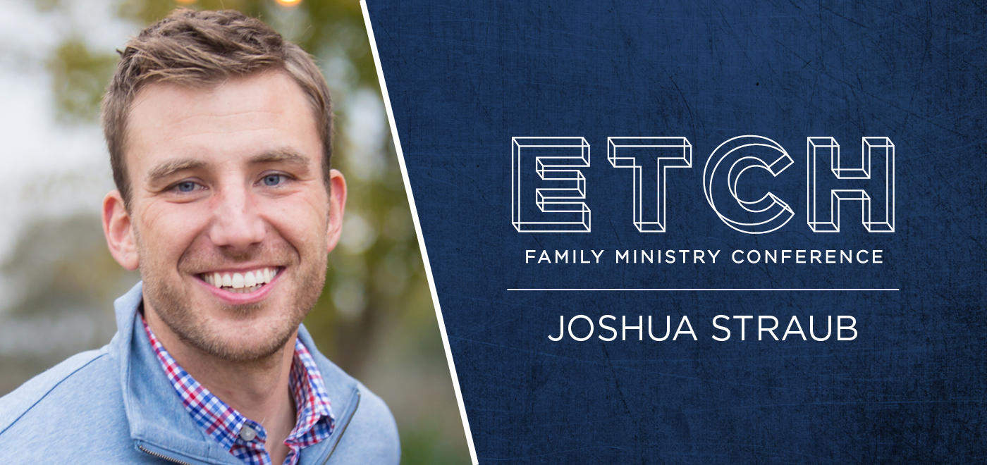 ETCH Spotlight: Joshua Straub - Kids Ministry - Dedicated to helping Kids Ministry leaders in ...